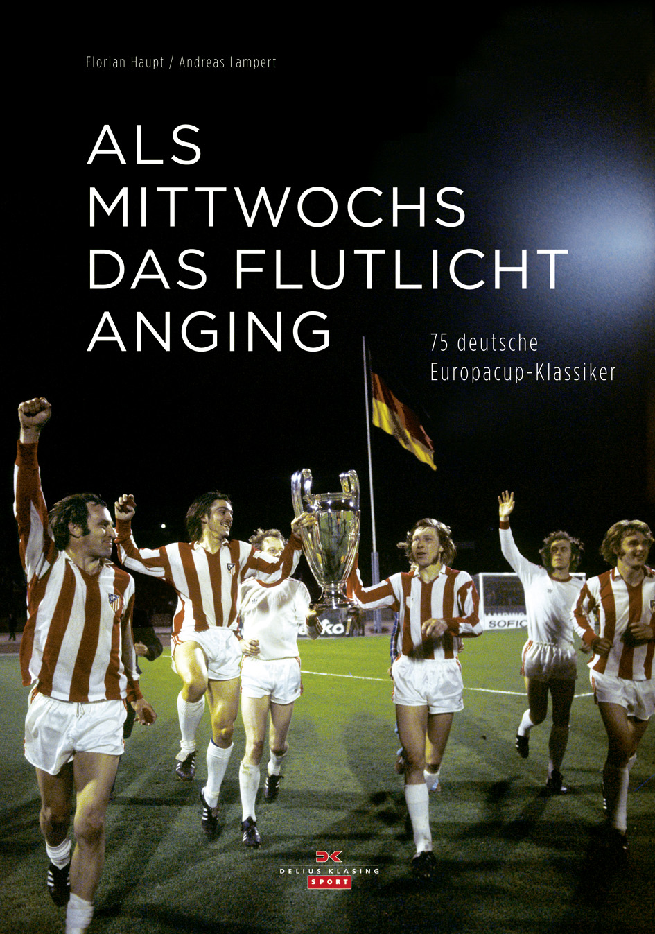 Rezension: Als Mittwochs das Flutlicht anging: 75 deutsche Europacup ...